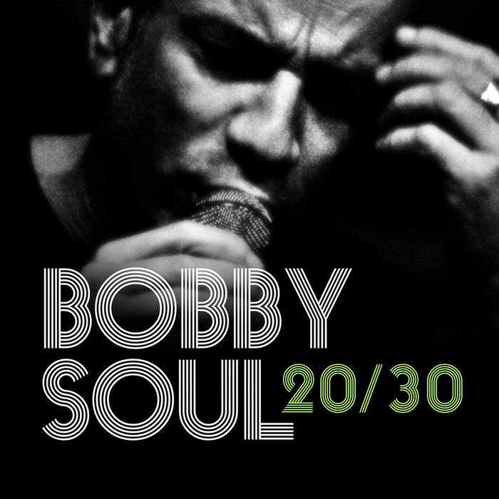 Bobby Soul - new album - 20/30 - streaming integrale - Metrodora