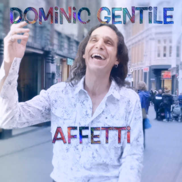Dominic Gentile - new single/video - Affetti - Metrodora