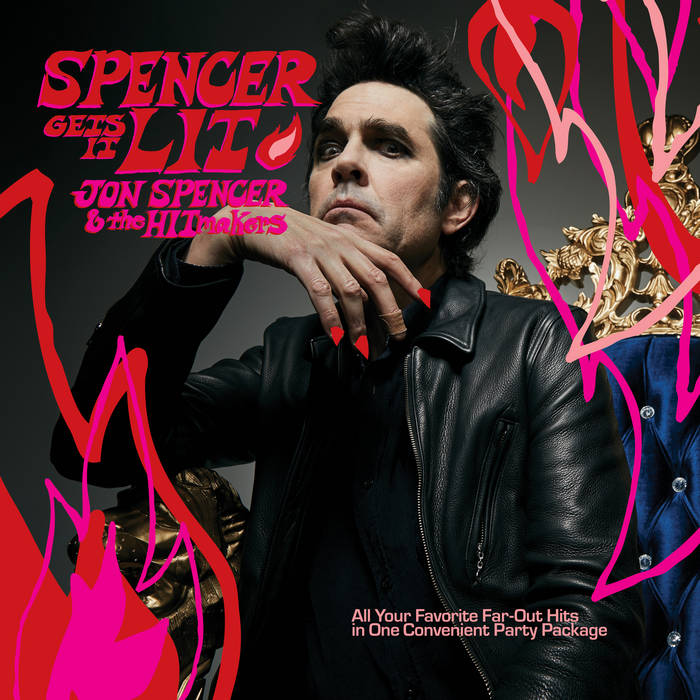 Jon Spencer & the HITmakers - Spencer gets it lit - 2022 - Metrodora
