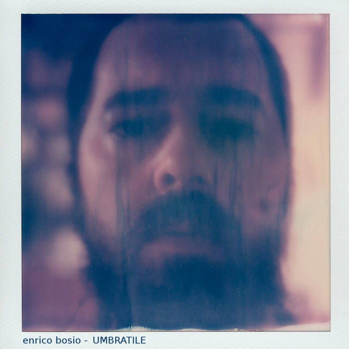 Enrico Bosio - new album - Umbratile - full streaming - Metrodora