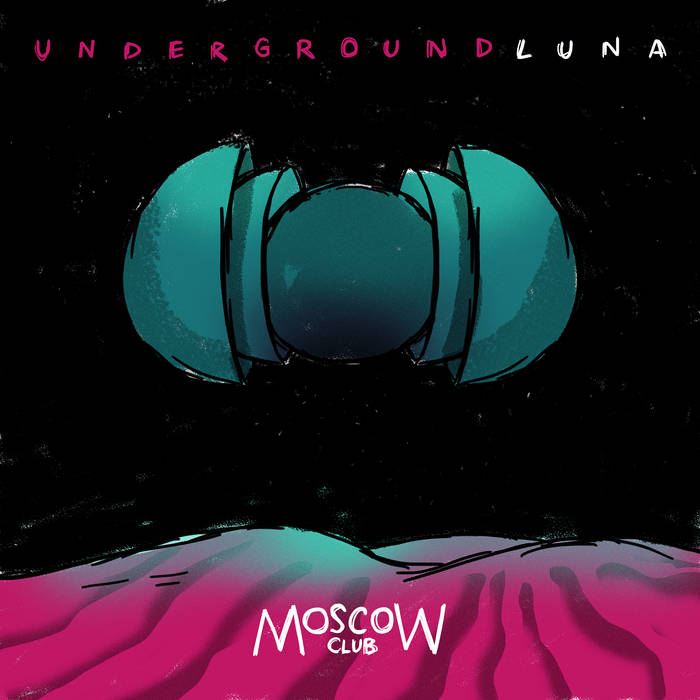 Moscow Club - new album - Underground Luna - full streaming - Metrodora