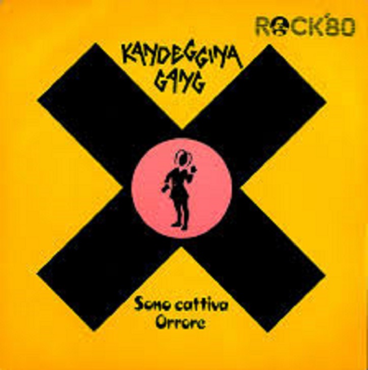 Pearls of post punk vol.81: Kandeggina Gang - Sono Cattiva - 1980 ...
